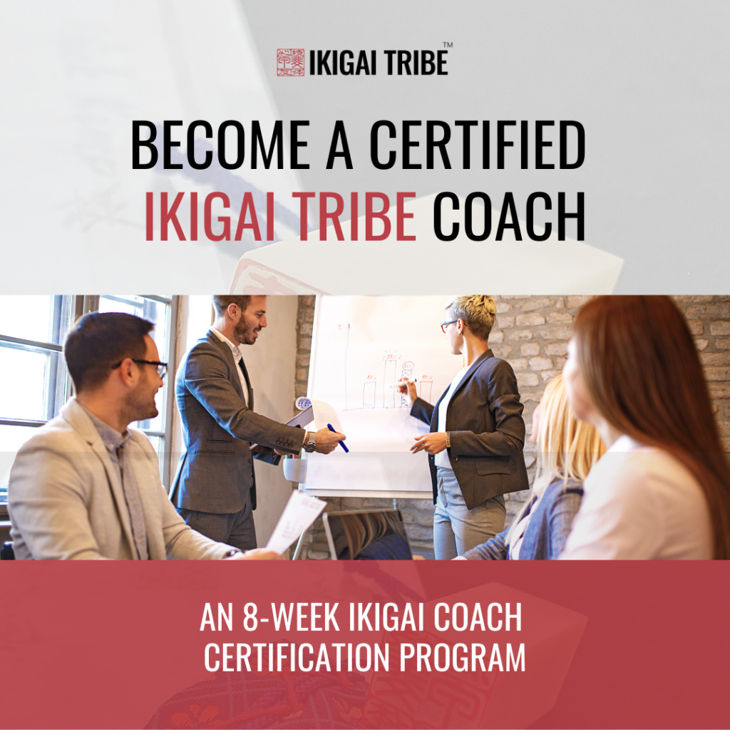 Find Your Ikigai and become a certified Ikigai Tribe Coach